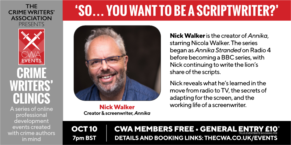 So You Want to be a Scriptwriter? With Nick Walker - The Crime Writers ...